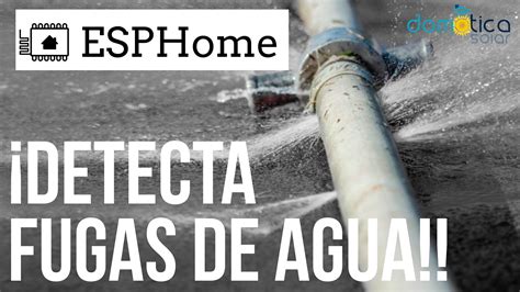 Detectar fugas de Agua Fácil y simple con ESPHOME Haz tu propio