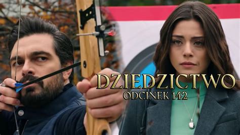 Dziedzictwo Odcinek Vod Ogl Daj Online Za Darmo Seher Zgadza Si