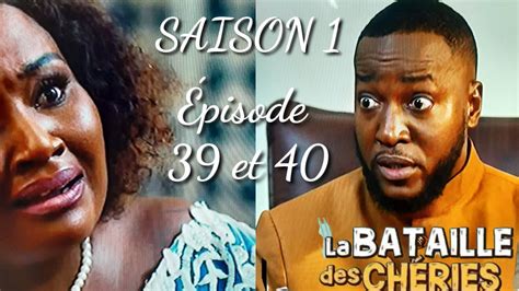 LA BATAILLE DES CHERIES Épisode 39 et 40 de la SAISON 1 resumé le