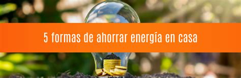 5 formas de ahorrar energía en casa Soluciones Eléctricas