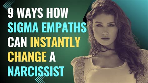 9 Ways How Sigma Empaths Can Instantly Change A Narcissist NPD