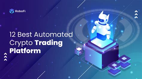 Best Automated Crypto Trading Platforms In Robofi
