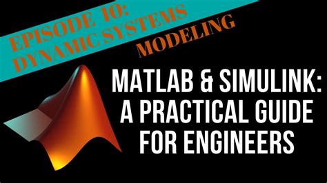 episode 10 dynamic systems modeling matlab and simulink tutorial for engineers youtube