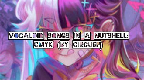 Vocaloid Song In A Nutshell CMYK By CircusP YouTube
