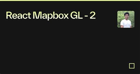 React Mapbox GL 2 Codesandbox