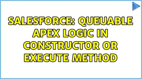 Salesforce Queuable Apex Logic In Constructor Or Execute Method 3