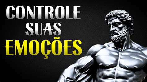 Controle Suas Emo Es E Seja Estoico Youtube