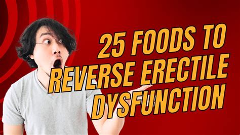 Foods To Reverse Erectile Dysfunction Youtube