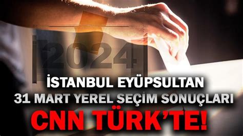 Eyüpsultan Belediye Seçim Sonuçları ve Oy Oranları 2024 İstanbul