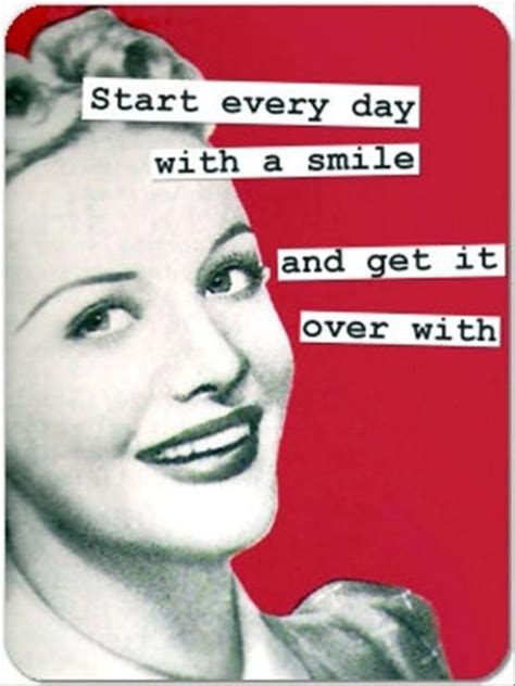 Start Every Day With A Smile And Get It Over With Picture Quotes