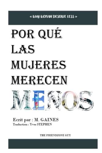 POR QUE LAS MUJERES MERECEN MENOS Why Woman Deserve Less By M GAINES