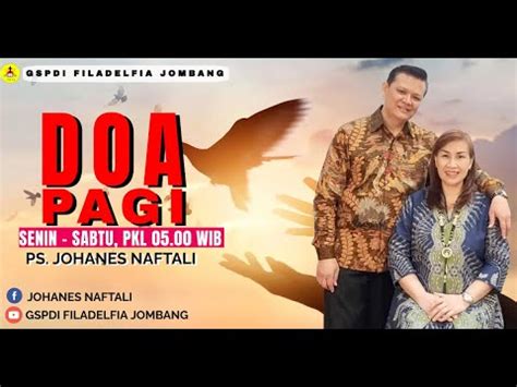 Doa Pagi Kamis 18 April 2024 GSPDI Jombang Ps Johanes BEJANA DAN