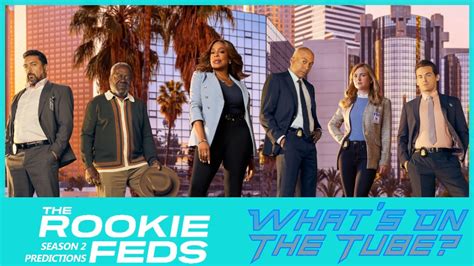 The Rookie Feds Season 2 CANCELED Predictions Room For More What