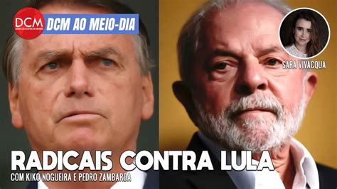 DCM Ao Meio Dia Bolsonaro é aconselhado por ala radical a sabotar