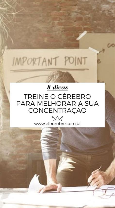 Treine O C Rebro Para Melhorar Sua Concentra O Dicas