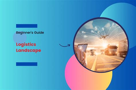 A Beginner S Guide To Navigating The Logistics Landscape Benjamin