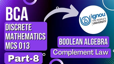 IGNOU BCA Discrete Mathematics MCS 013 Part 8 Boolean Algebra