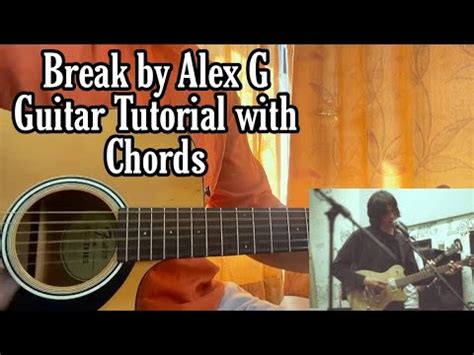 Break Alex G Guitar Tutorial With Chords Lesson YouTube