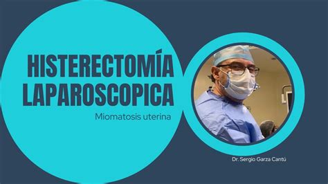 Histerectom A Laparoscopica Por Miomatosis Uterina Youtube