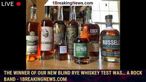 The Winner Of Our New Blind Rye Whiskey Test Was A Rock Band
