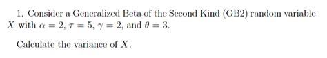 solved 1 consider a generalized beta of the second kind