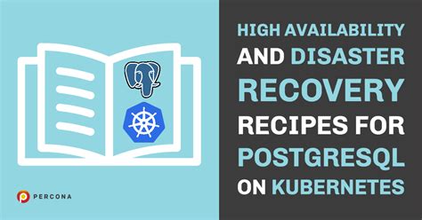 High Availability And Disaster Recovery Recipes For Postgresql On
