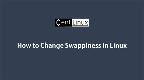 How To Change Swappiness In Linux CentLinux