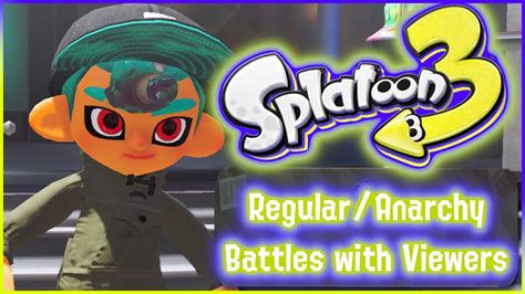 Live Splatoon Regular Anarchy Battles With Viewers Youtube