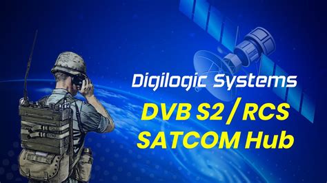 dvb s2 rcs satcom hub digilogic systems youtube