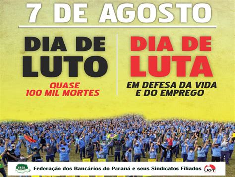 7 De Agosto Dia Nacional De Luta Em Defesa Da Vida E Dos Empregos