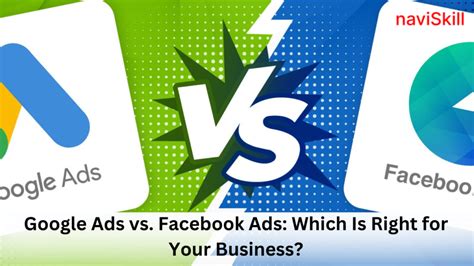 Google Ads Vs Facebook Ads Which Is Right For Your Business NaviSkill
