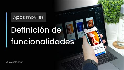 Diseño de aplicaciones móviles Cómo definir funcionalidades con éxito