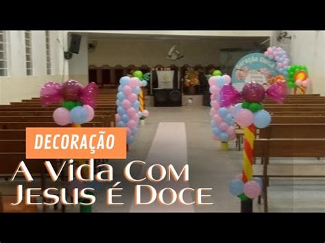 Decoraçao A Vida Jesus é Doce YouTube