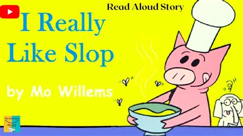 An Elephant Piggie Book By Mo Willems I Really Like Slop Read Aloud