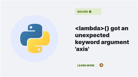 Lambda Got An Unexpected Keyword Argument Axis Python Clear
