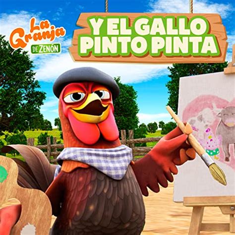 Y el gallo Pinto pinta by El Reino Infantil La Granja de Zenón on