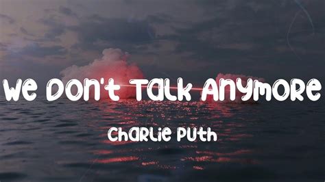 We Don T Talk Anymore Charlie Puth Lyric Video YouTube