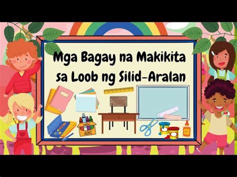 MGA BAGAY NA MAKIKITA SA LOOB NG SILID ARALAN WEEK 15 YouTube
