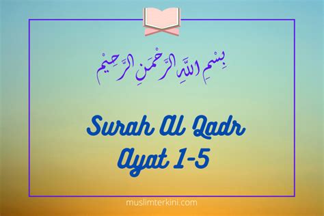 Surat Al Qadr Ayat 1 5