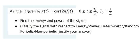 Solved A signal is given by x t cos 2πf0t 0t2T0 T0 f01 Chegg