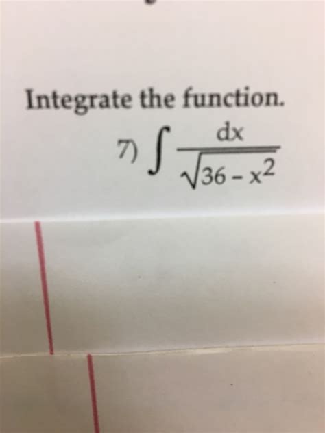 solved integrate the function 7 integral dx squareroot 36
