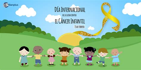 15 de febrero Día Internacional de la Lucha contra el Cáncer Infantil