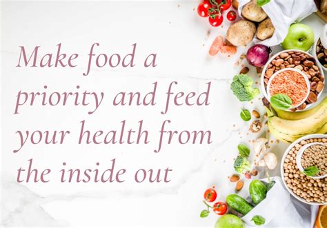 Make Food A Priority And Feed Your Health From The Inside Out