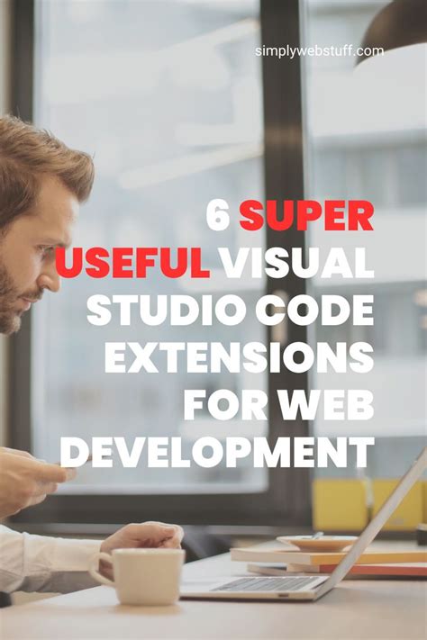 6 Super Useful VS Code Extensions For Web Development You Should Be