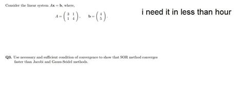 solved consider the linear system ax b where 3 1 a b 1 4