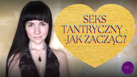 seks tantryczny jak zacząć YouTube