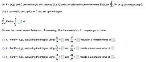 solved let f x y and c be the triangle with vertices 0