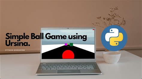 how to create a simple python ball game using ursina youtube