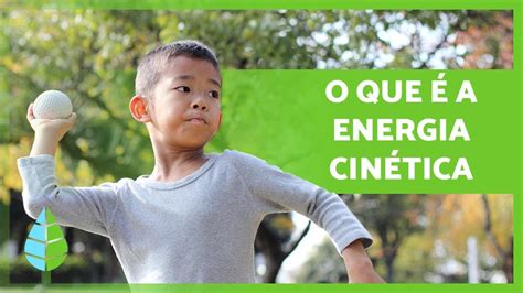 O que é e como é GERADA A ENERGIA CINÉTICA exemplos YouTube