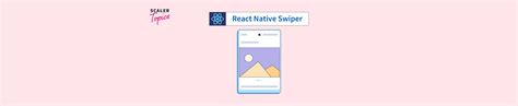 React Native Swiper Scaler Topics